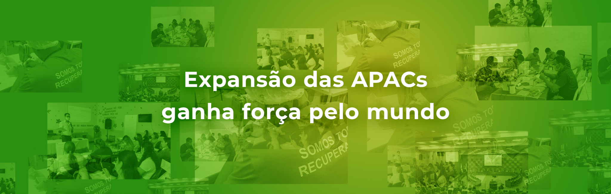 Expansão das APACs ganha força pelo mundo – Portal FBAC